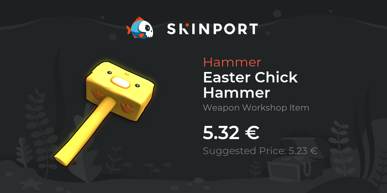 Easter Chick Hammer - Rust - Skinport