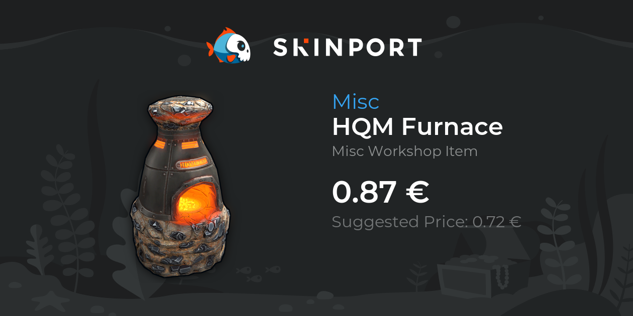 HQM Furnace - Rust - Skinport