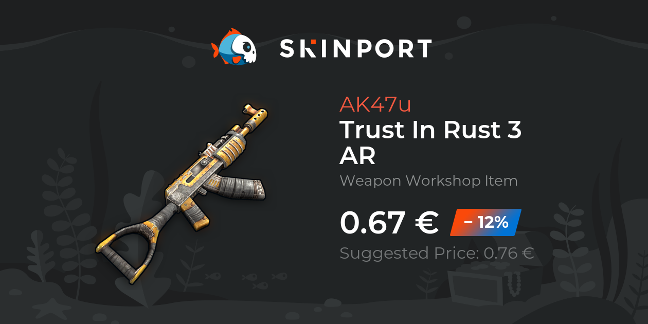 Trust In Rust 3 AR - Rust - Skinport